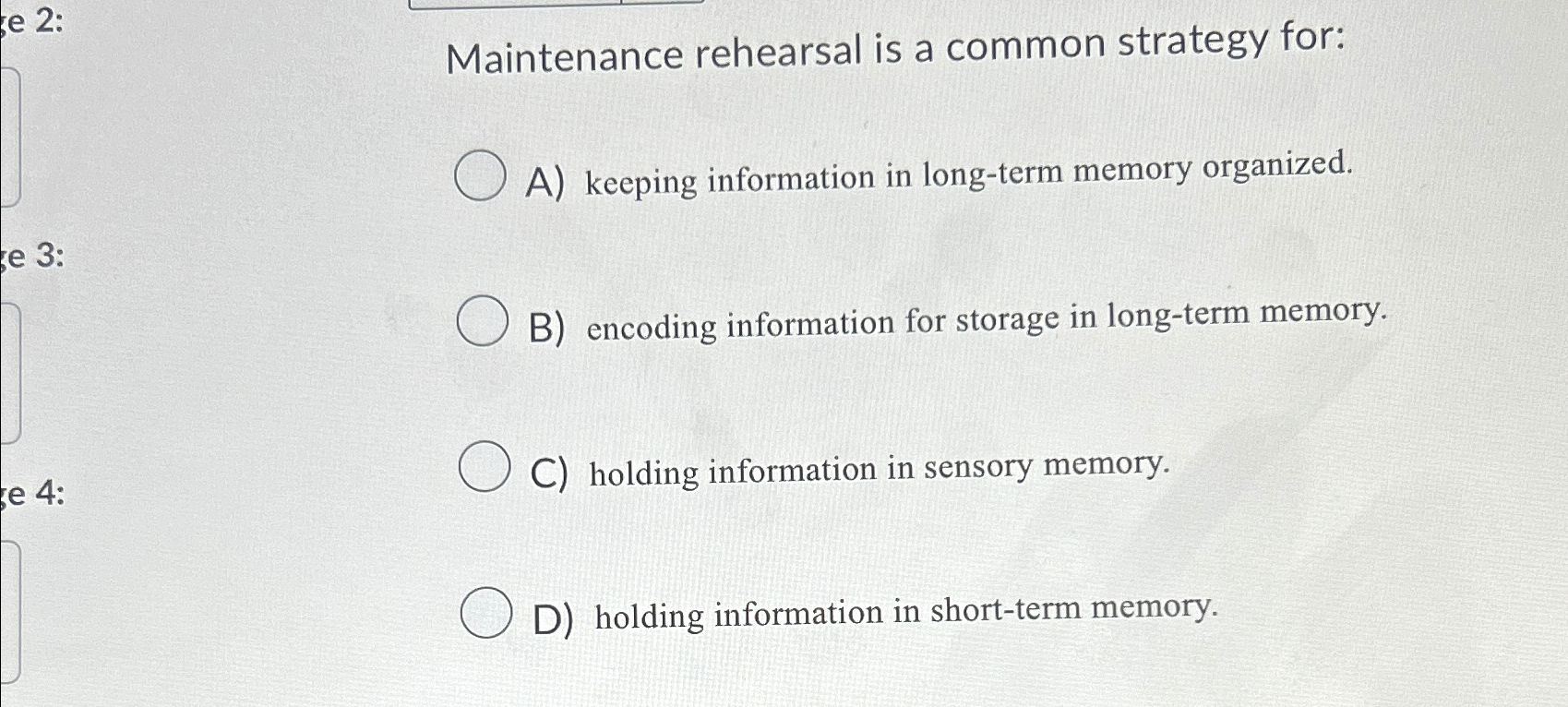 Solved Maintenance rehearsal is a common strategy for:A) | Chegg.com