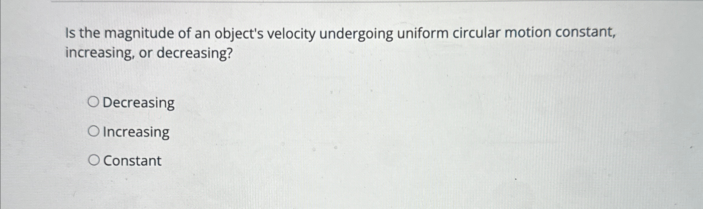 Solved Is the magnitude of an object's velocity undergoing | Chegg.com