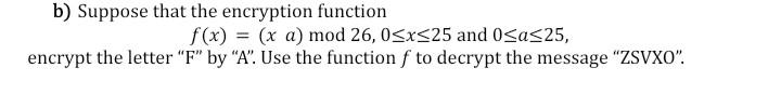 Solved b) Suppose that the encryption function | Chegg.com