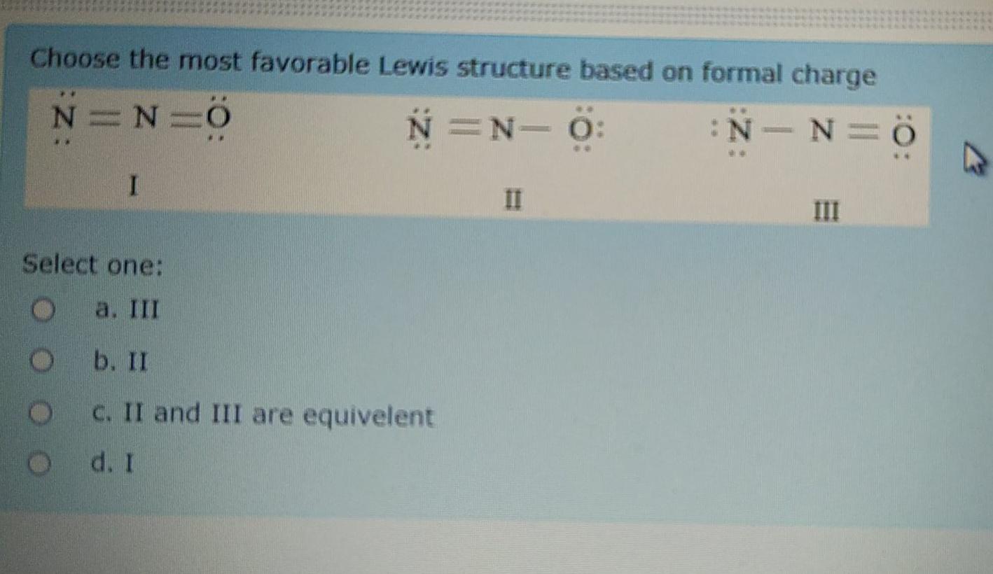 Solved Choose the most favorable Lewis structure based on | Chegg.com