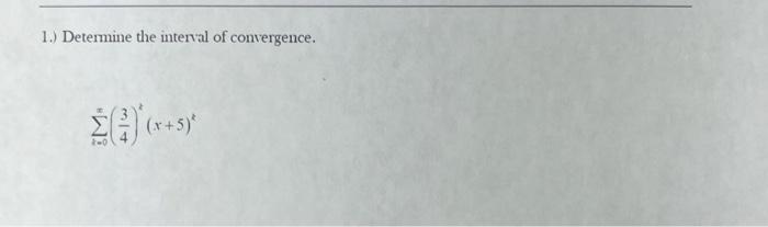 Solved 1.) Determine the interval of convergence. | Chegg.com