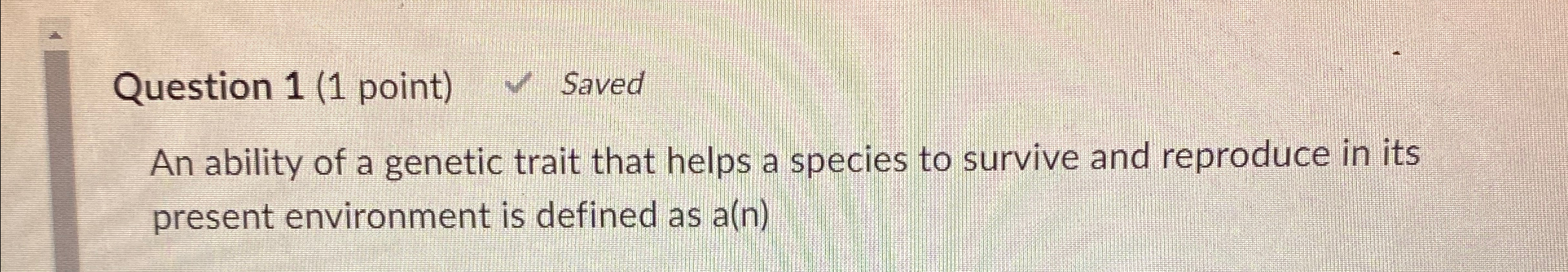 Solved Question 1 (1 ﻿point) ﻿SavedAn ability of a genetic | Chegg.com