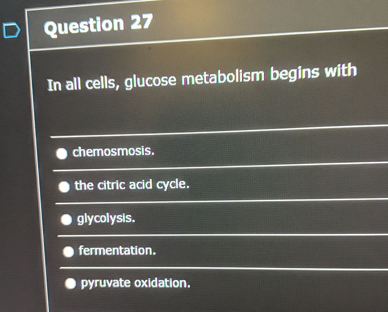 Solved Question 27 ﻿In all cells, glucose metabolism begins | Chegg.com