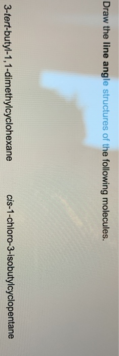 Solved Draw the line angle structures of the following | Chegg.com