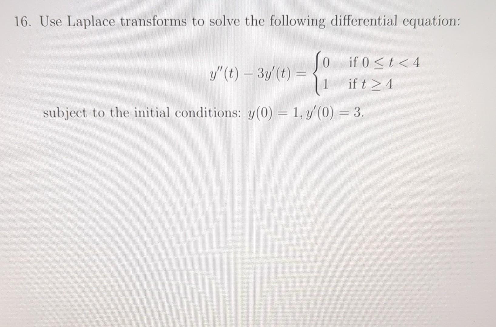 Solved Use Laplace transforms to solve the following | Chegg.com