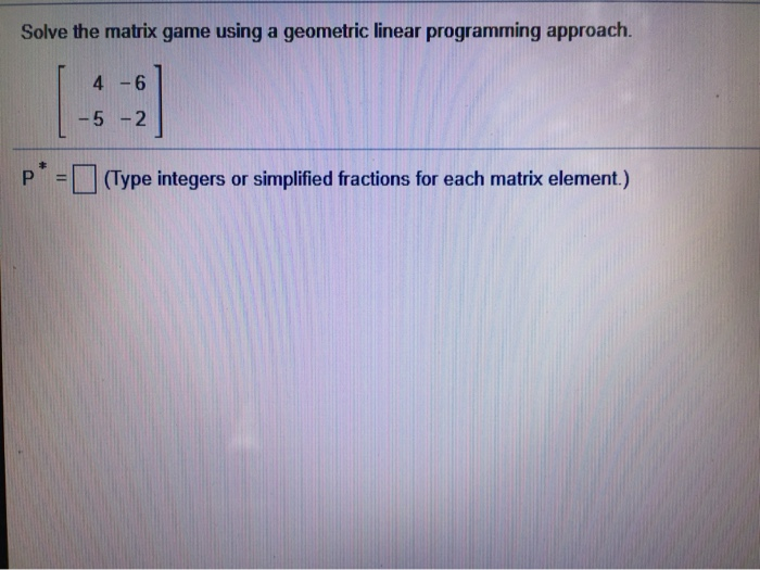 Solved Solve the matrix game using a geometric linear | Chegg.com