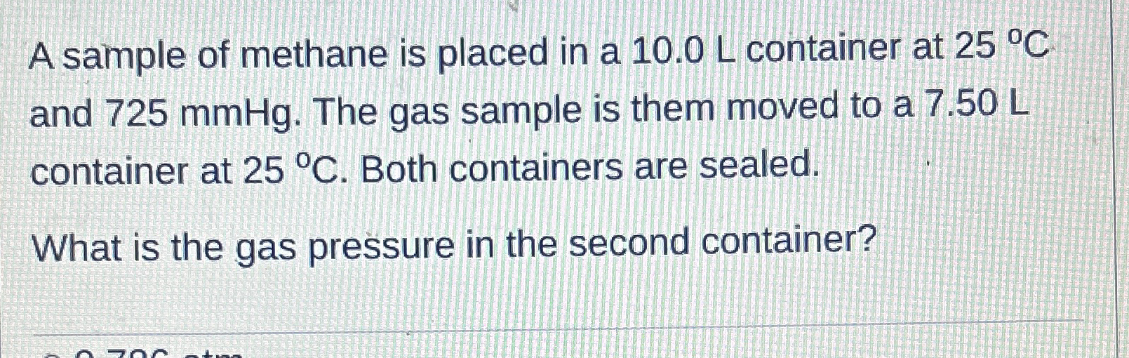 Solved A sample of methane is placed in a 10.0L ﻿container | Chegg.com