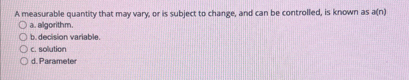 Solved A measurable quantity that may vary, or is subject to | Chegg.com