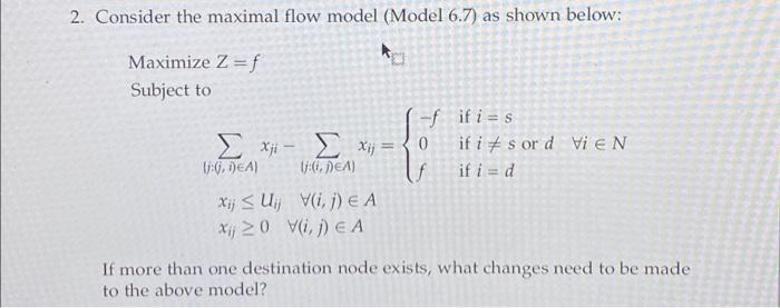 Solved 2. Consider the maximal flow model (Model 6.7) as | Chegg.com