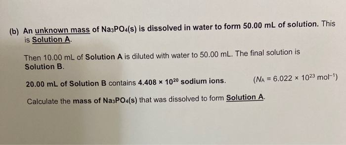 Solved (b) An unknown mass of Na3PO4(s) is dissolved in | Chegg.com
