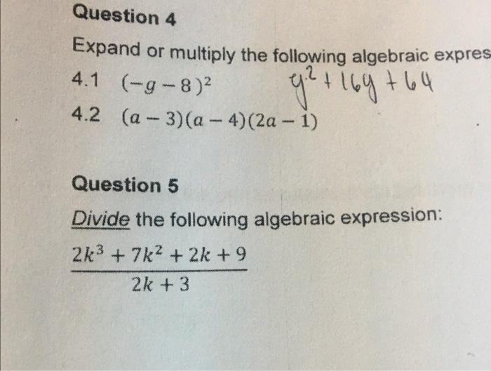 Solved Question 4 Expand or multiply the following algebraic | Chegg.com