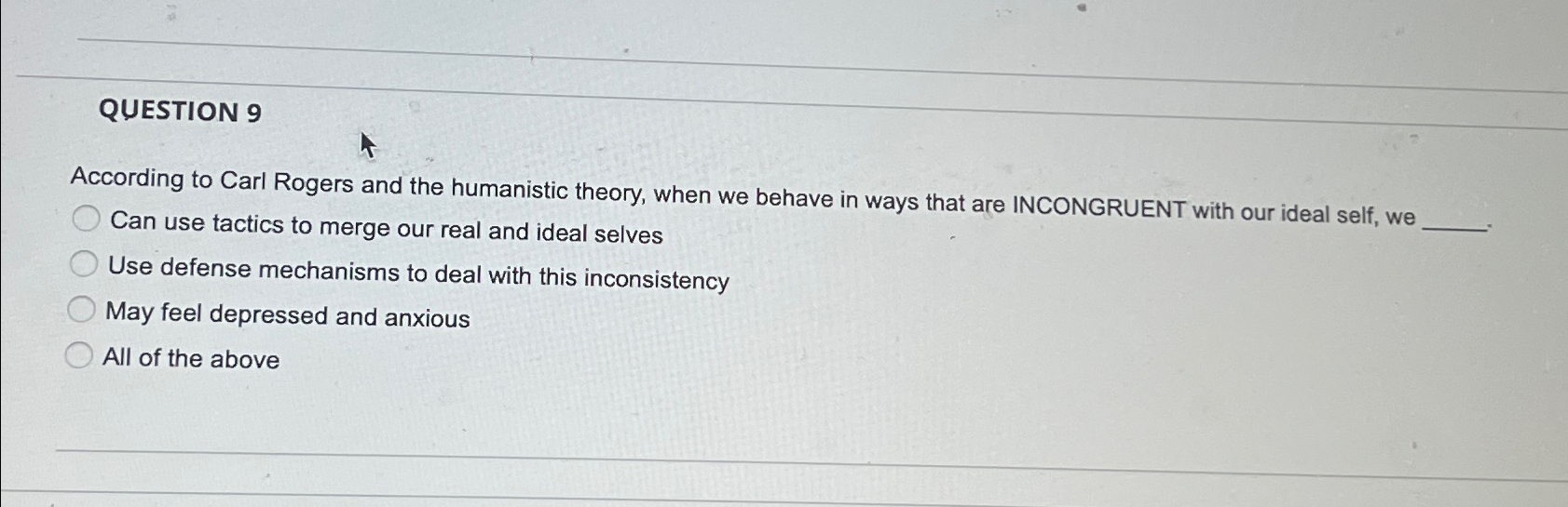 Solved QUESTION 9According to Carl Rogers and the humanistic | Chegg.com