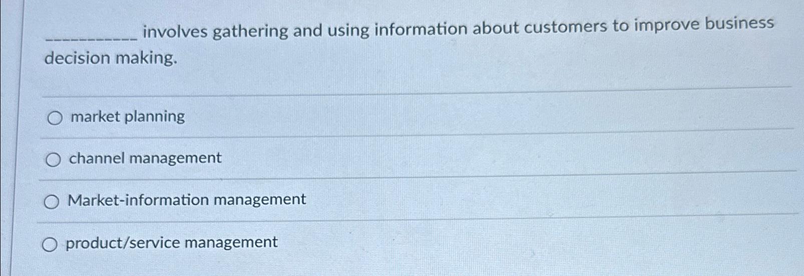 Solved involves gathering and using information about | Chegg.com
