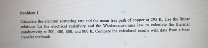 Solved Problem 1 Calculate the electron scattering rate and | Chegg.com