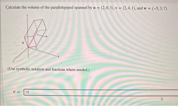 Solved Calculate the volume of the parallelepiped spanned by | Chegg.com