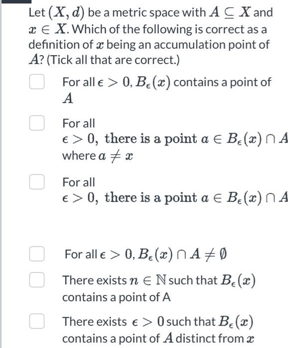 Solved Let X D Be A Metric Space With A⊆x And X∈x Which