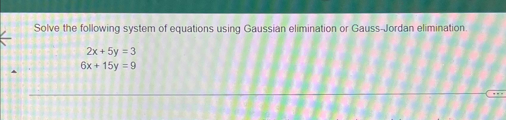 Solved Solve the following system of equations using | Chegg.com