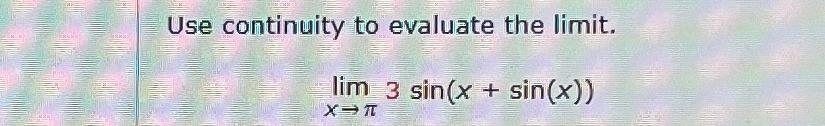 Solved Use continuity to evaluate the | Chegg.com