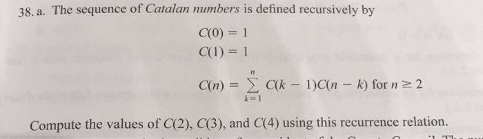 Solved 38. a. The sequence of Catalan numbers is defined | Chegg.com
