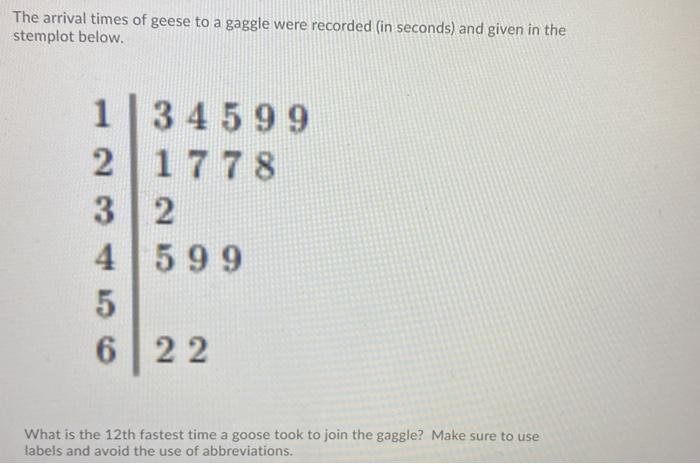 Solved The arrival times of geese to a gaggle were recorded | Chegg.com