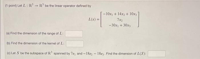 Solved (1 point) Let L:R3→R3 be the linear operator defined | Chegg.com