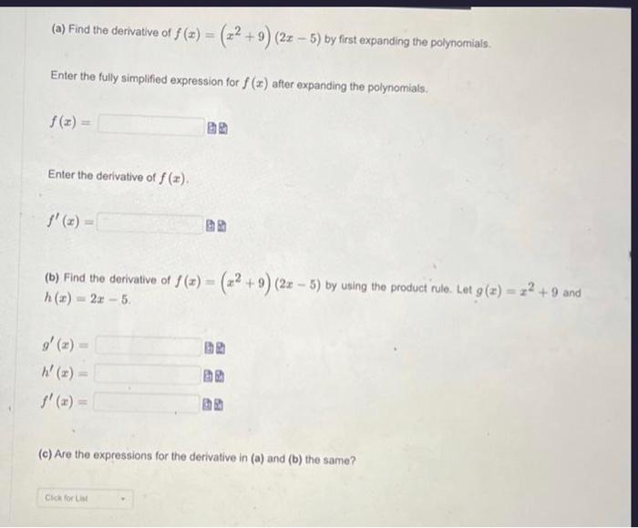 Solved (a) Find the derivative of f(x)=(x2+9)(2x−5) by first | Chegg.com