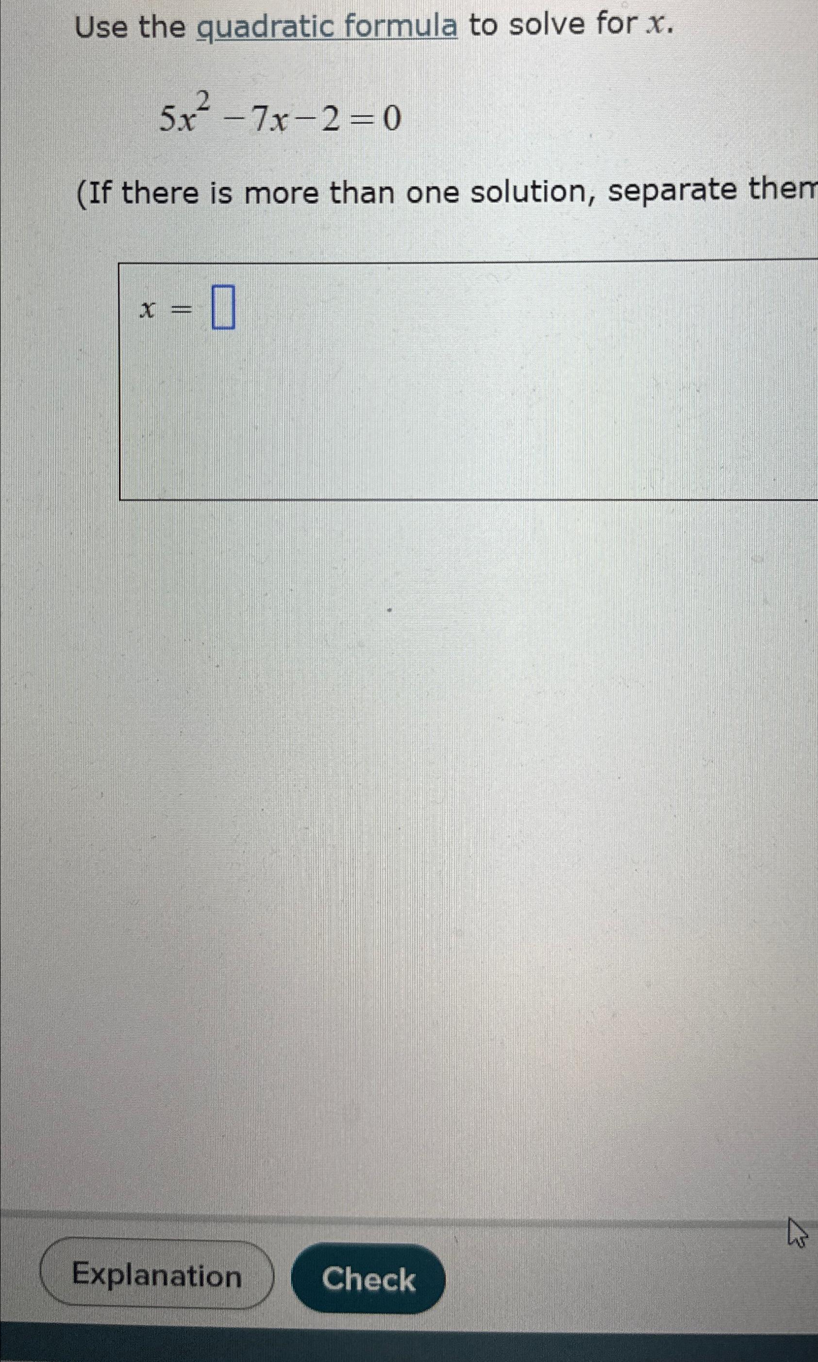 Solved Use the quadratic formula to solve for | Chegg.com