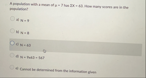 Solved A population with a mean of μ=7 ﻿has Σx=63. ﻿How many | Chegg.com