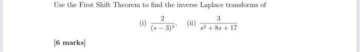 Solved Use the First Shift Theorem to find the inverse | Chegg.com
