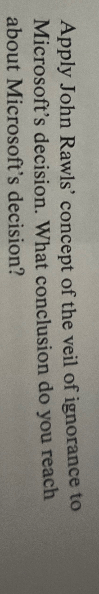 Solved Apply John Rawls' concept of the veil of ignorance to | Chegg.com