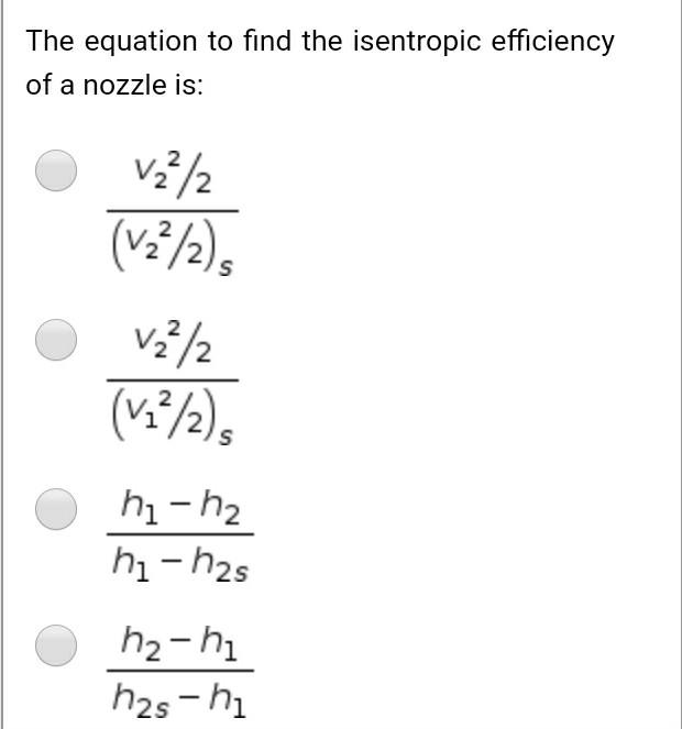 Solved The equation to find the isentropic efficiency of a | Chegg.com