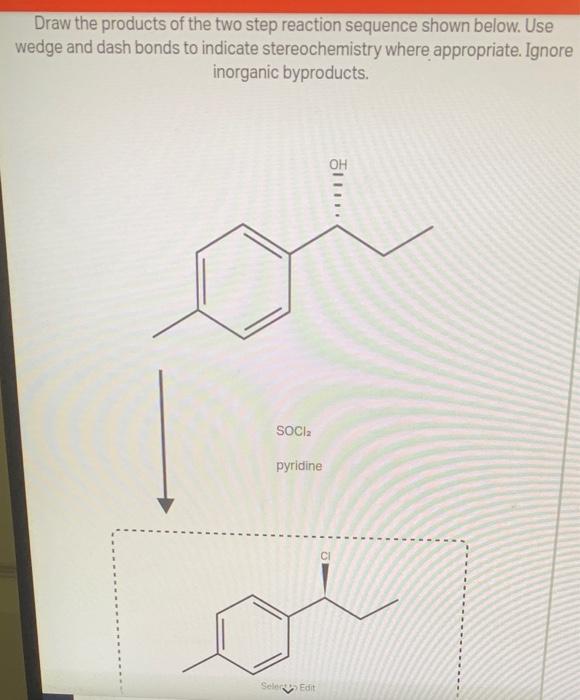 Solved Draw the products of the two step reaction sequence | Chegg.com