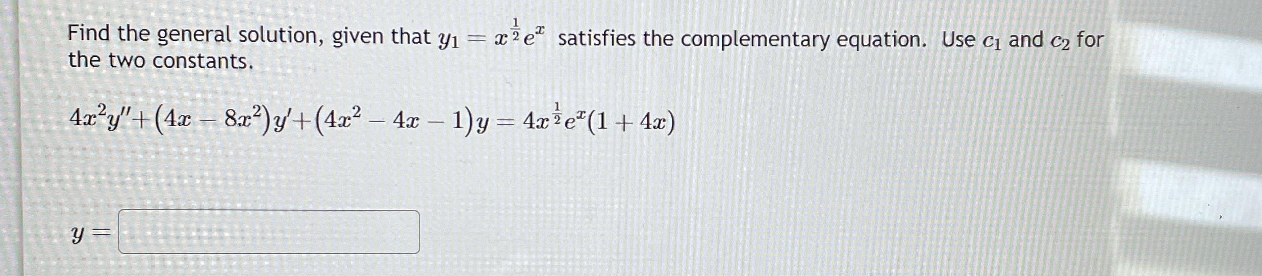 Solved Find the general solution, given that y1=x12ex | Chegg.com