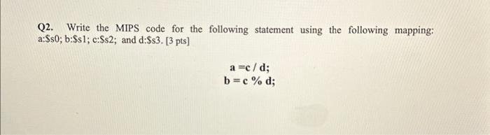 Solved Q2. Write the MIPS code for the following statement | Chegg.com