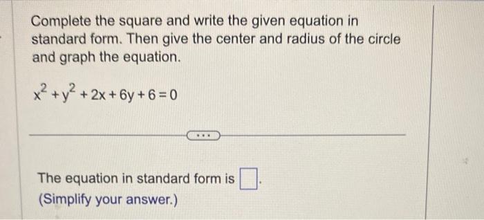 Solved Complete the square and write the given equation in | Chegg.com