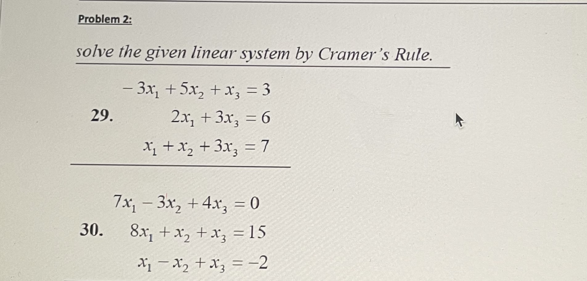 Solved Problem 2:solve the given linear system by Cramer's | Chegg.com