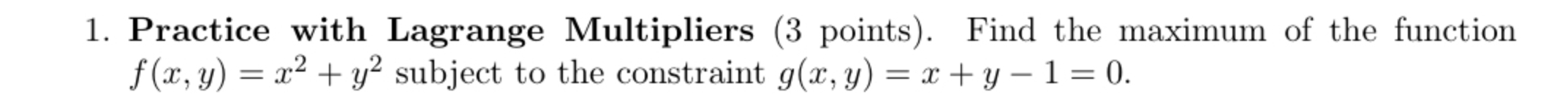 Solved Practice with Lagrange Multipliers (3 ﻿points). ﻿Find | Chegg.com