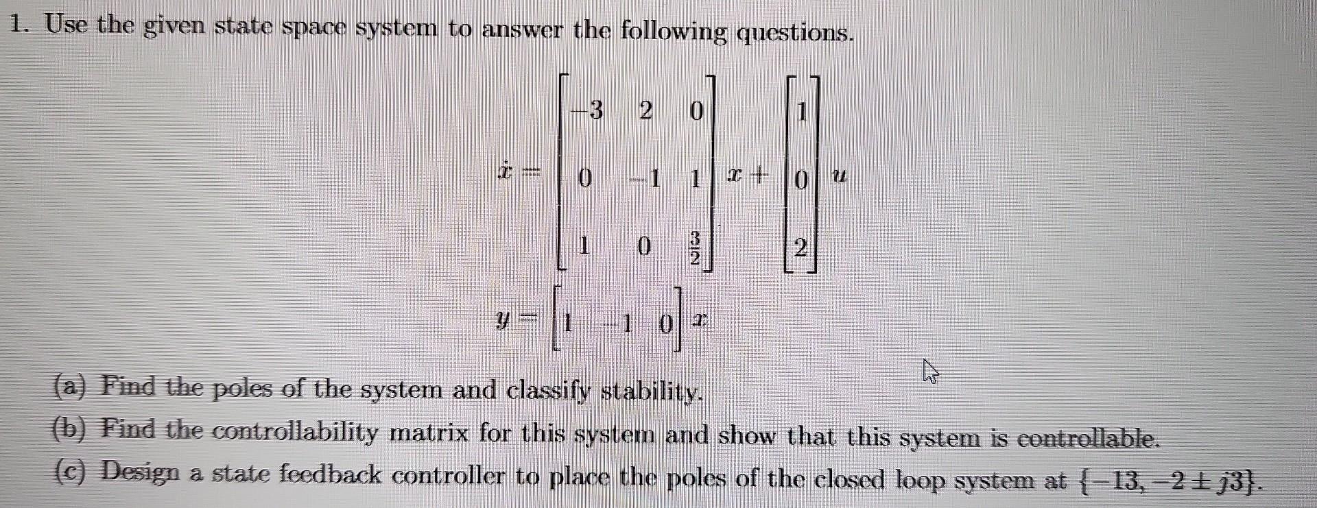 Solved 1. Use the given state space system to answer the | Chegg.com