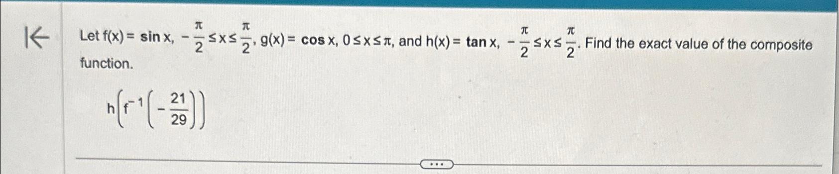 Solved Let f(x)=sinx,-π2≤x≤π2,g(x)=cosx,0≤x≤π, ﻿and | Chegg.com