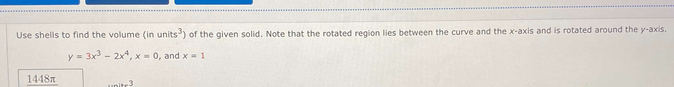 Solved Use shells to find the volume (in units ?3 ) ﻿of the | Chegg.com