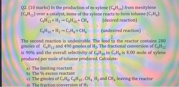 Solved Q2. (10 marks) In the production of m-xylene (C3H10) | Chegg.com