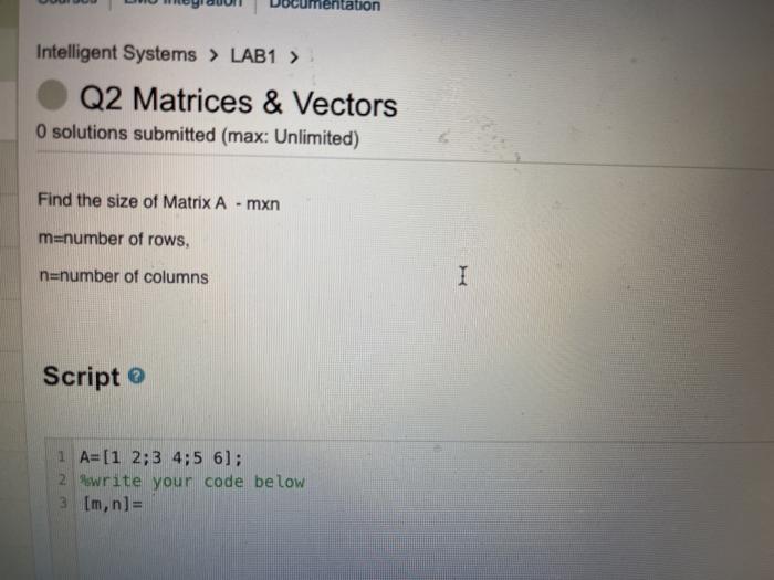 Solved umentation Intelligent Systems > LAB1 > Q2 Matrices & | Chegg.com