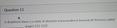 Solved Question 11In Buddhism there is a state of absolute | Chegg.com