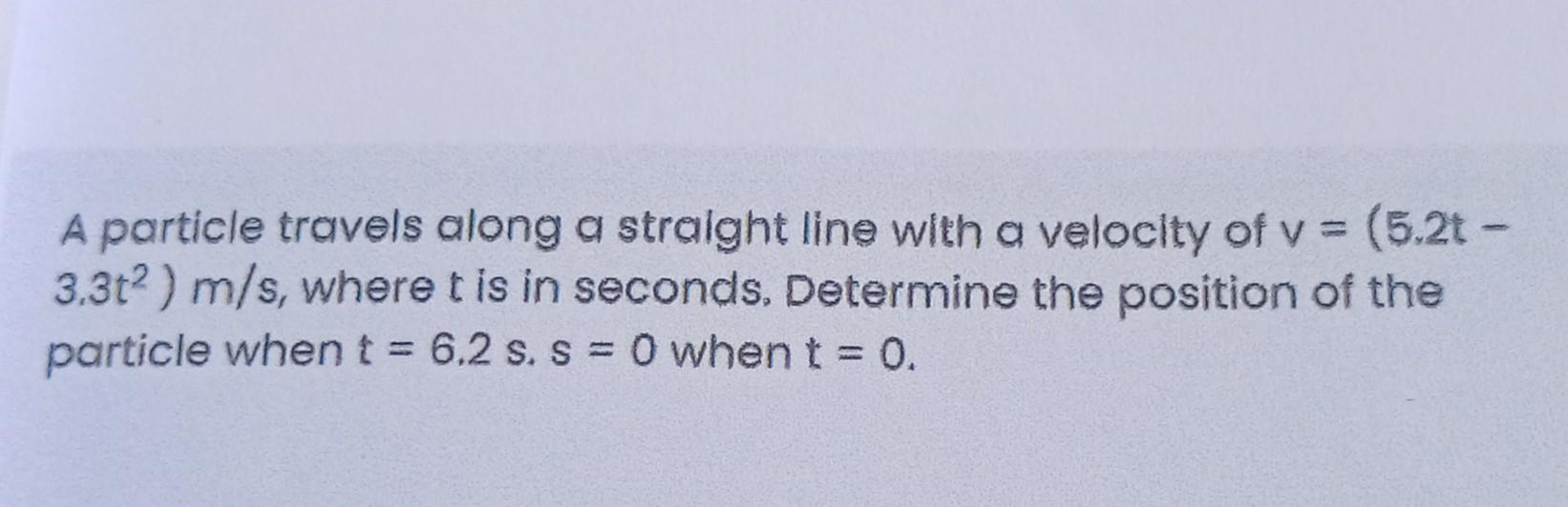 Solved A particle travels along a straight line with a | Chegg.com