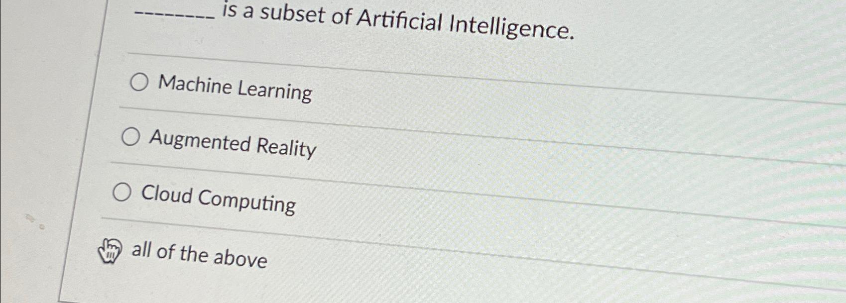Solved is a subset of Artificial Intelligence.Machine | Chegg.com