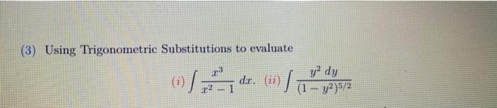 Solved (3) Using Trigonometric Substitutions to evaluate (i) | Chegg.com