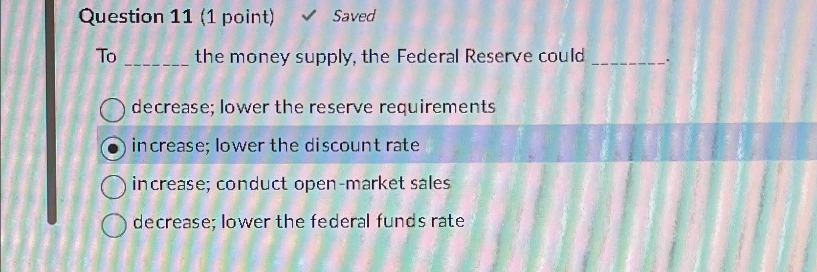 Solved Question 11 (1 ﻿point)SavedTo the money supply, the | Chegg.com