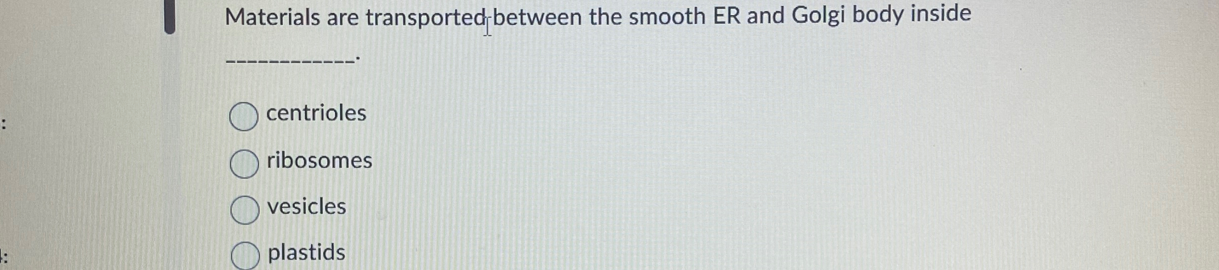Solved Materials are transported between the smooth ER and | Chegg.com