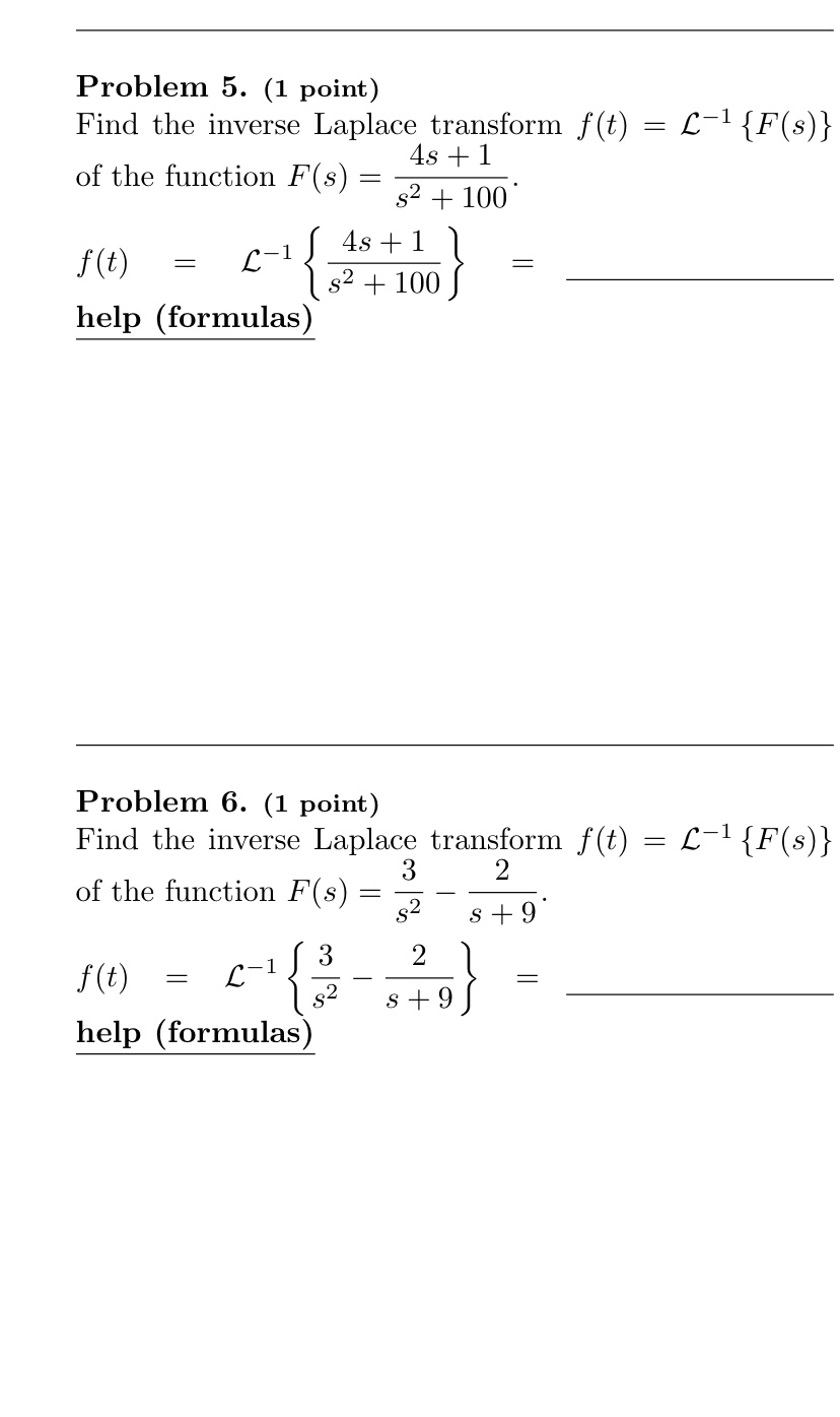 Solved Problem 5. (1 point)Find the inverse Laplace | Chegg.com Solved Problem 5. (1 point)Find the inverse Laplace | Chegg.com
