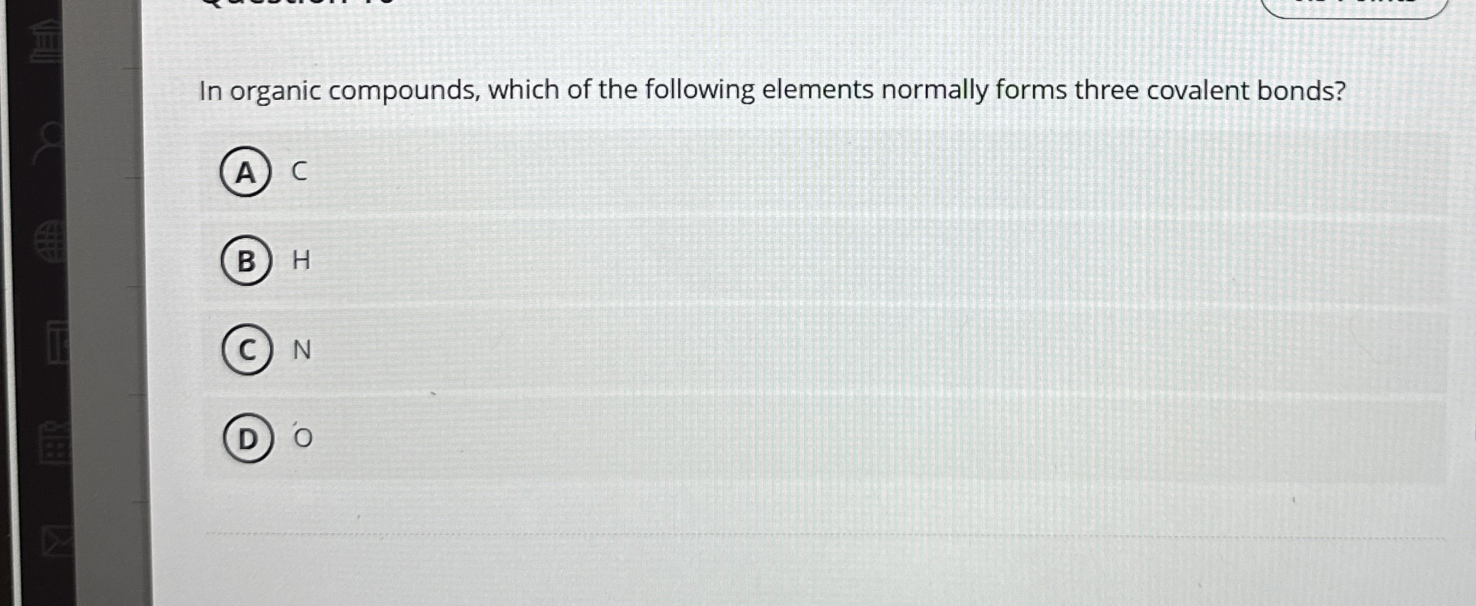 Solved In organic compounds, which of the following elements | Chegg.com